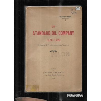 La standard oil company 1870-1925 de g.damougeot perron , john ...
