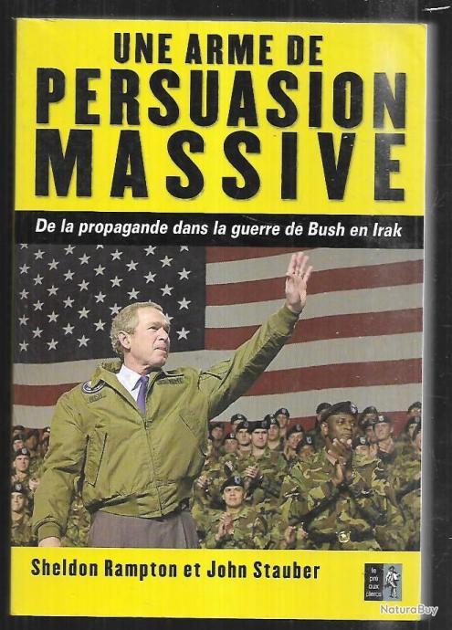 Une arme de persuasion massive de la propagande dans la guerre de bush ...