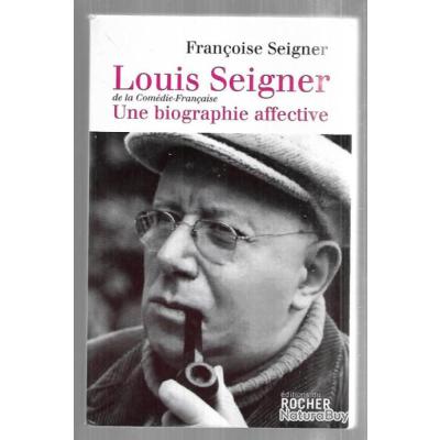 Louis seigner une biographie affective de françoise seigner , cinéma ...
