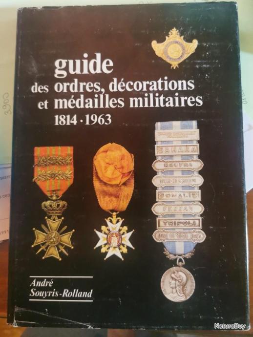 Guide des ordres, décorations et médailles militaires 1814-1963 ...