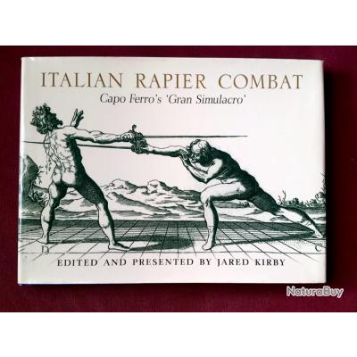 Italian rapier combat - CAPO FERRO's Gran Simulacro - JARED KIRBY ...