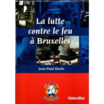 La lutte contre le feu à bruxelles de jean-paul dockx - Autres Livres ...