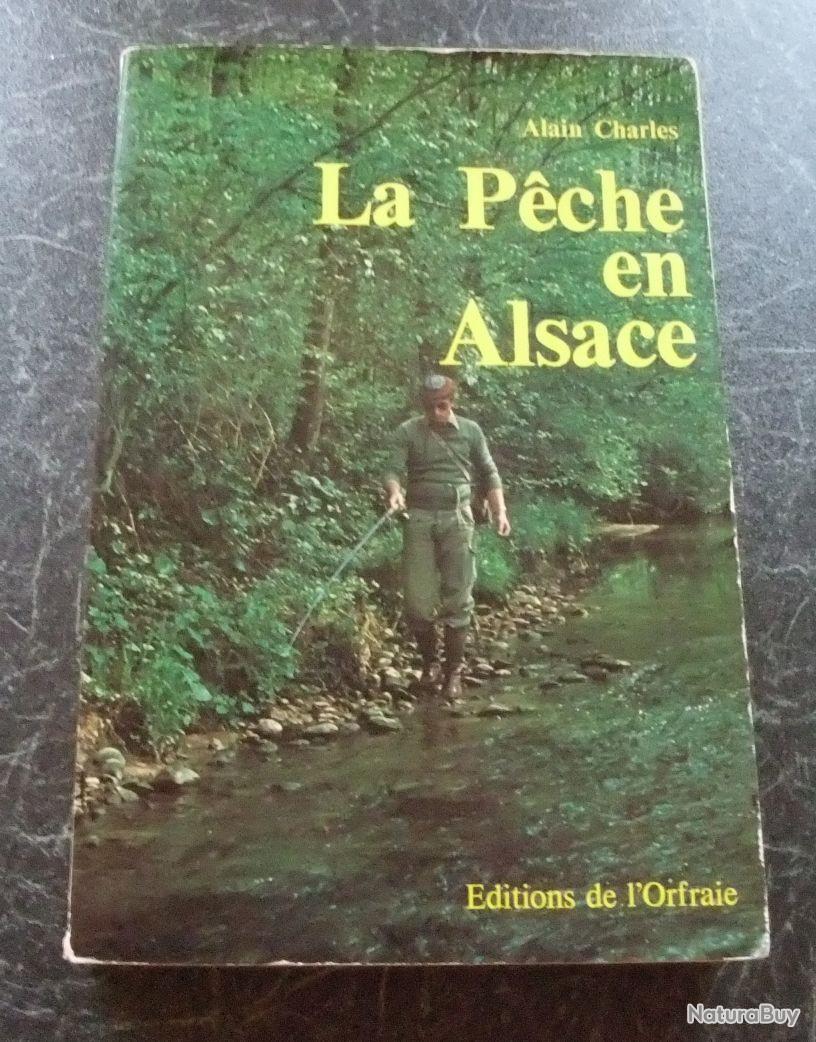 La pêche en Alsace de Alain Charles Editions de l'Orfraie Edition 1980 ...
