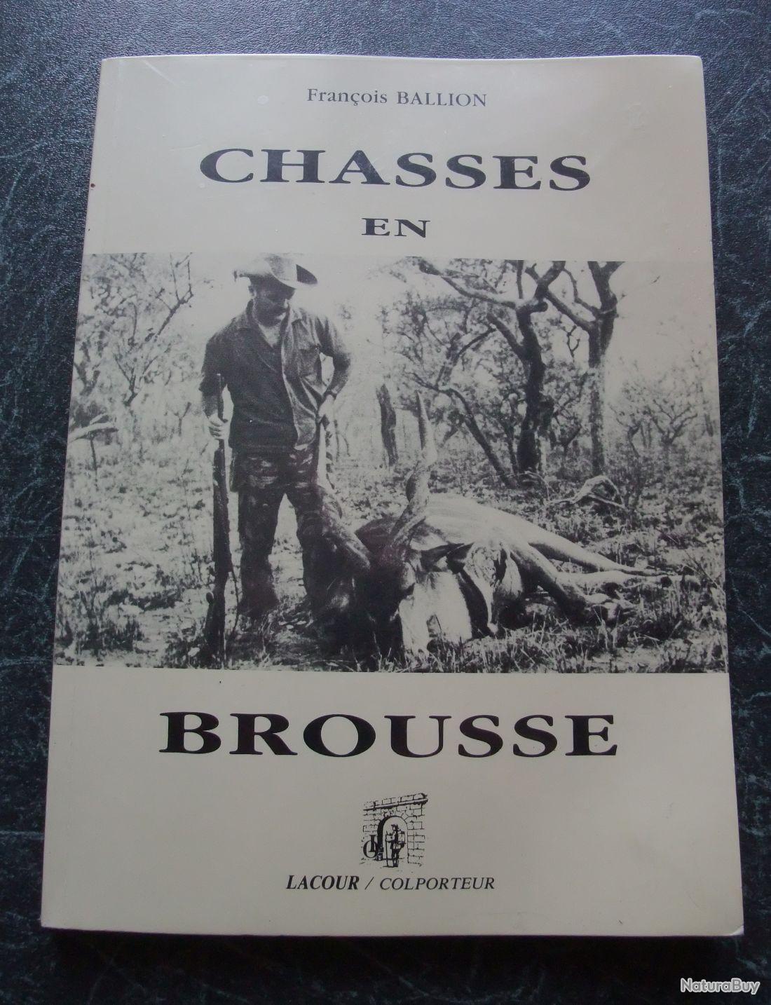 Chasses en brousse de François Ballion Editions Lacour 1988 - Livres de ...